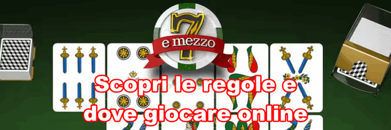 Sette E Mezzo: Scopri Le Regole Del 7 E Mezzo E Dove Giocare
